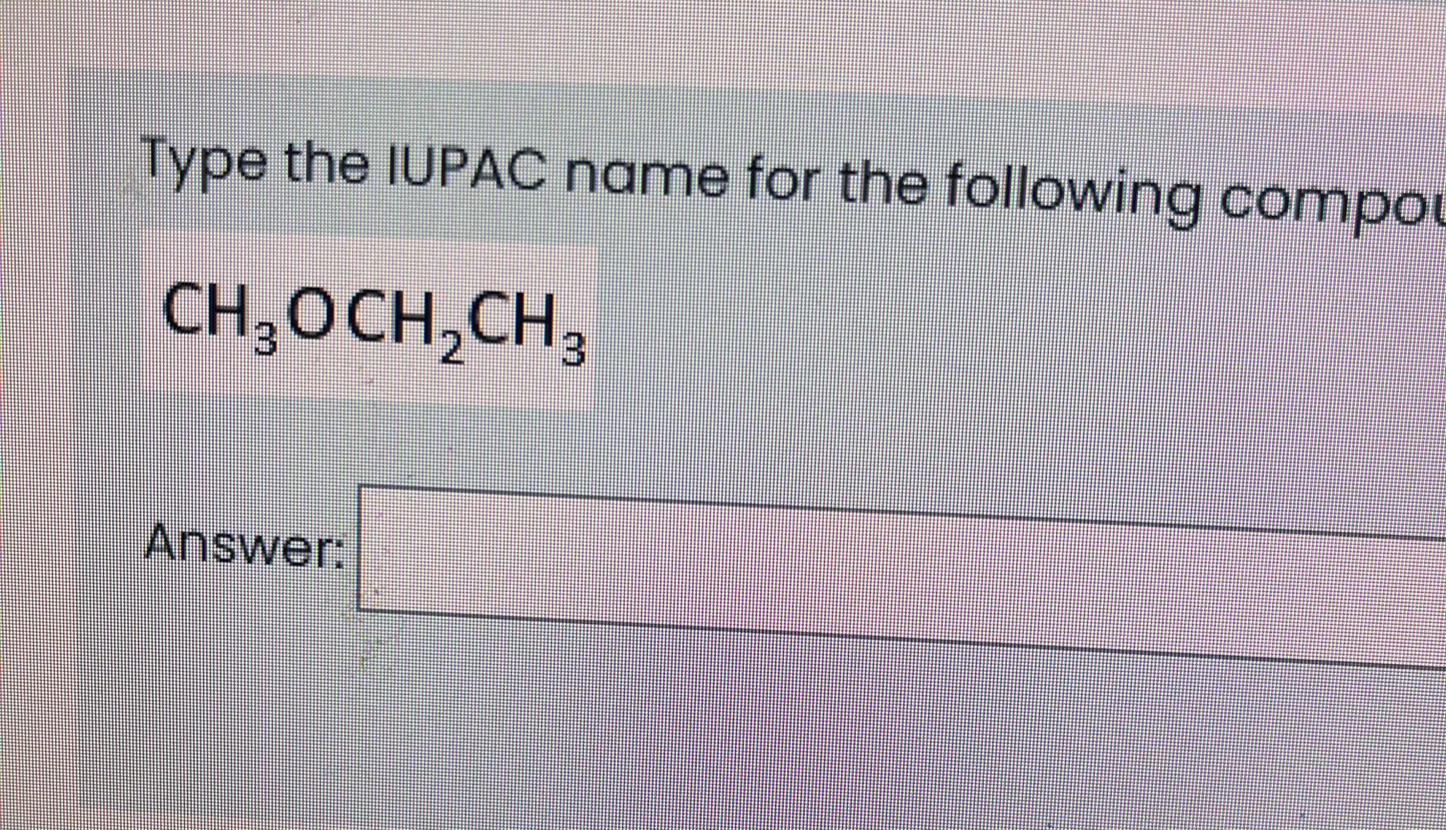 Solved Type the IUPAC name for the following compo | Chegg.com