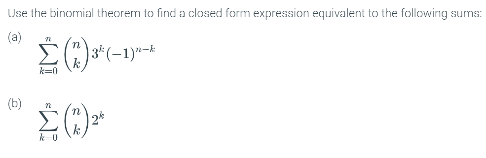 Solved Use the binomial theorem to find a closed form | Chegg.com