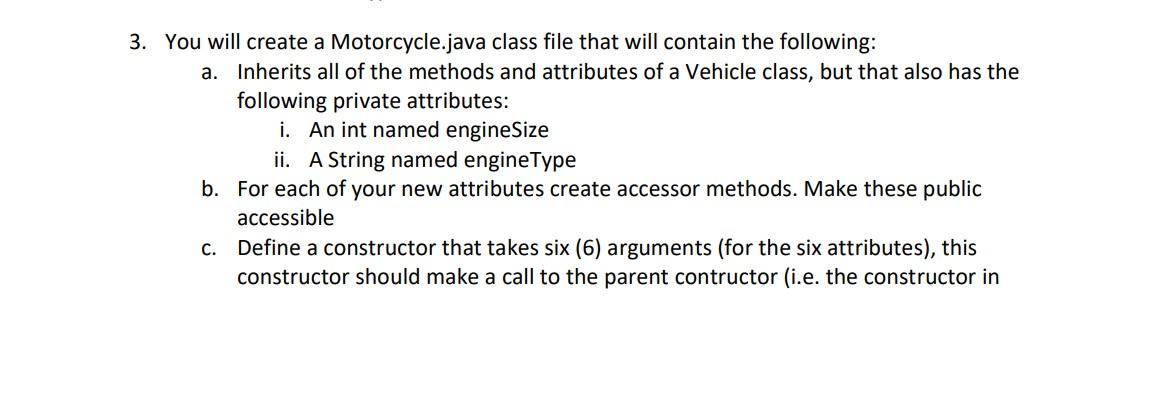 Solved 3. You will create a Motorcycle.java class file that | Chegg.com