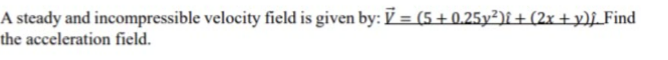 Solved A steady and incompressible velocity field is given | Chegg.com