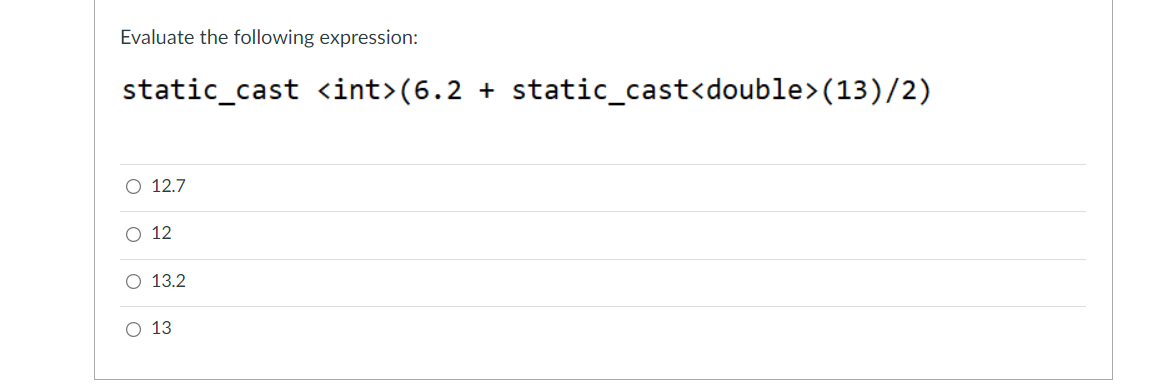 Solved Evaluate the following expression: static_cast (6.2 + | Chegg.com