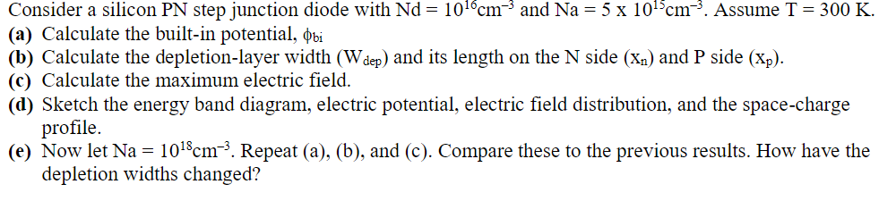 Solved Consider a silicon PN step junction diode with | Chegg.com