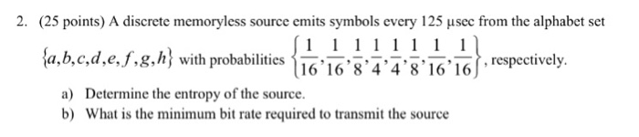 Solved 2, (25 points) A discrete memoryless source emits | Chegg.com