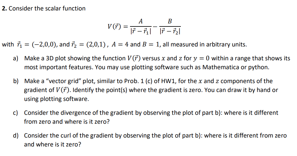 Solved 2. Consider the scalar function V(r)=∣r−r1∣A−∣r−r2∣B | Chegg.com