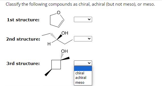 Solved Classify the following compounds as chiral, achiral | Chegg.com