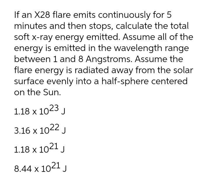 Solved If an X28 flare emits continuously for 5 minutes and | Chegg.com