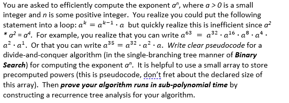 Solved You are asked to efficiently compute the exponent a", | Chegg.com
