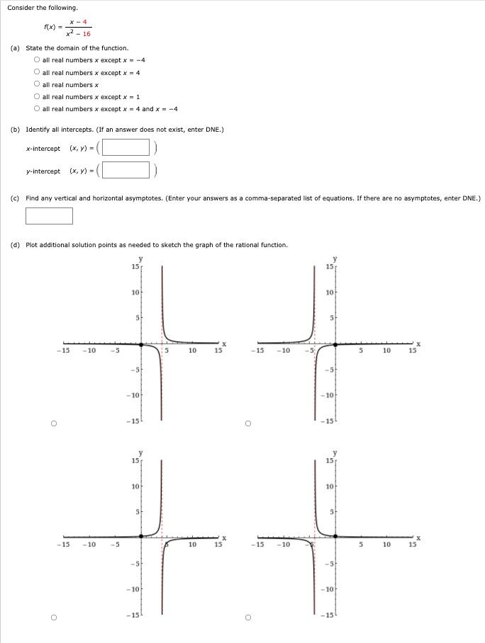 Solved Consider the following. X-4 f(x) x2 - 16 (a) state | Chegg.com