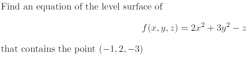 Solved Find an equation of the level surface of f(x, y, z) = | Chegg.com