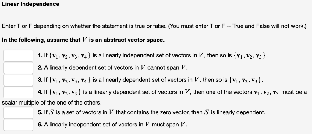 Solved Linear Independence Enter T or F depending on whether | Chegg.com