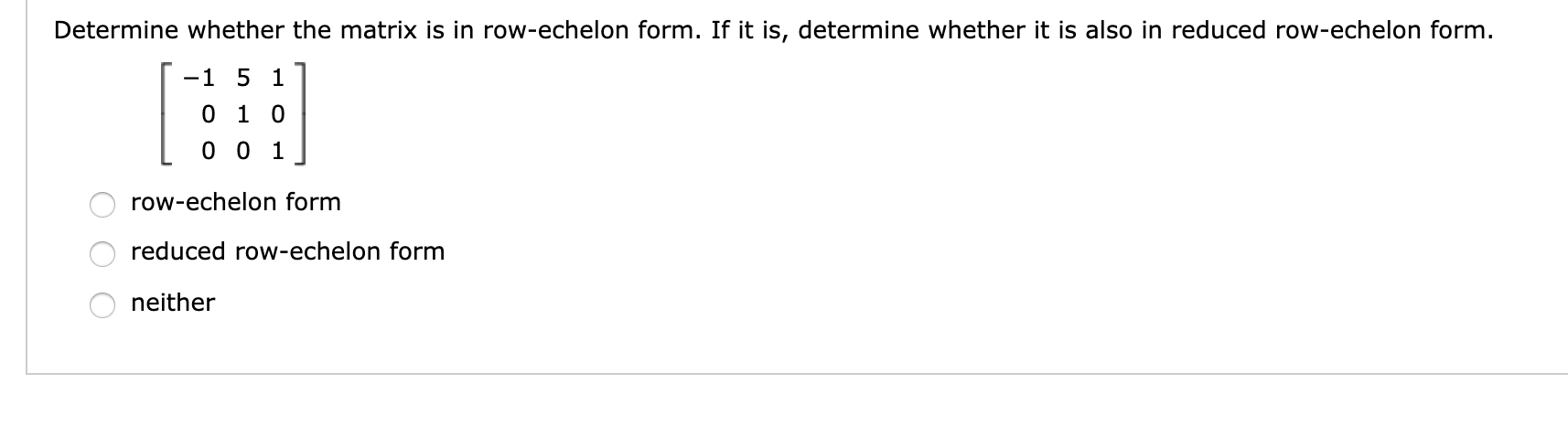Solved Determine whether the matrix is in row-echelon form. | Chegg.com