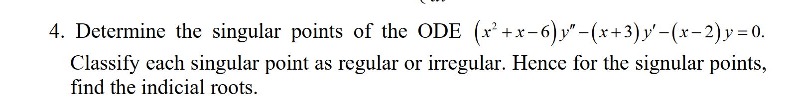 Solved 4. Determine the singular points of the ODE | Chegg.com