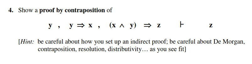 Solved 4. Show a proof by contraposition of y,y⇒x,(x∧y)⇒zz | Chegg.com