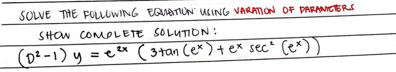 Solved Use Variation Parameters to Solve: (D^2 - 1)y = e^2x | Chegg.com