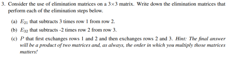 Solved 3. Consider the use of elimination matrices on a 3x3 | Chegg.com