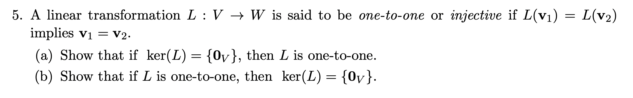 Solved = = 5. A linear transformation L : V + W is said to | Chegg.com