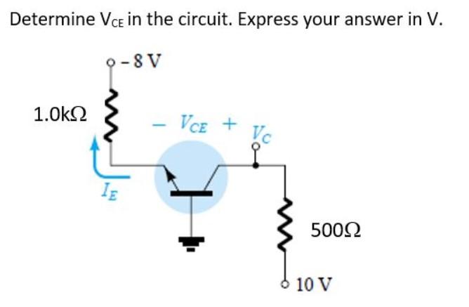 Solved Determine Vce in the circuit. Express your answer in | Chegg.com