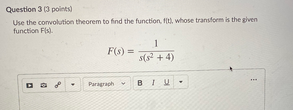 Solved Question 3 (3 points) Use the convolution theorem to | Chegg.com