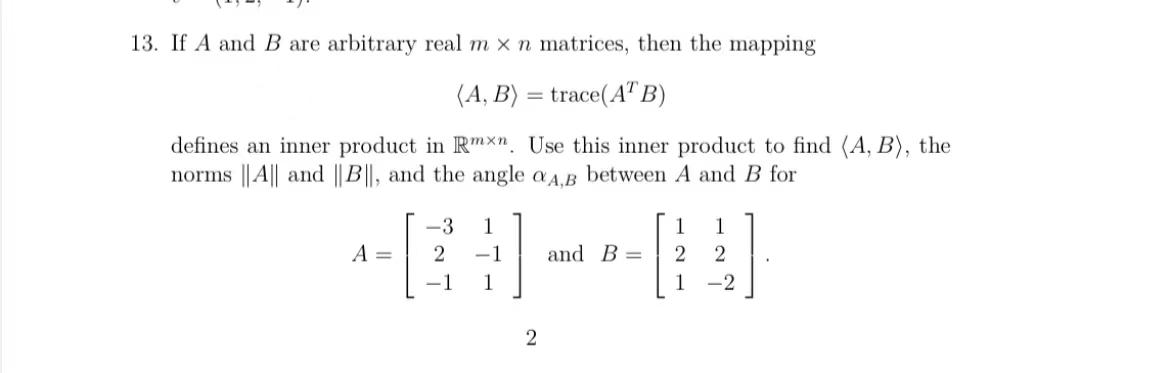 Solved 13. If A and B are arbitrary real m x n matrices, | Chegg.com