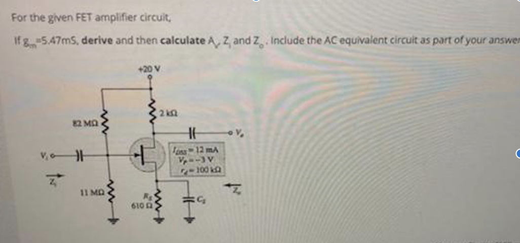 Solved For the given FET amplifier circuit ifg5.47m, derive | Chegg.com