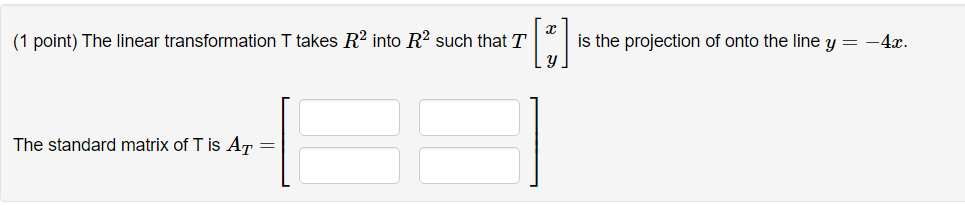 Solved (1 point) The linear transformation T takes R2 into | Chegg.com