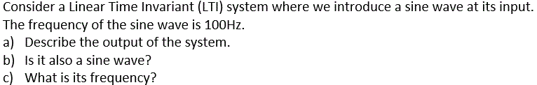 Solved Consider a Linear Time Invariant (LTI) system where | Chegg.com