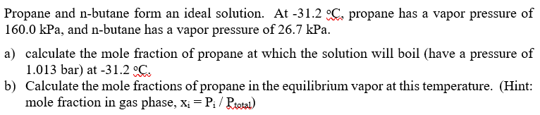 Solved Propane and n-butane form an ideal solution. At | Chegg.com