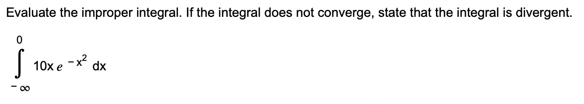 Solved Evaluate the improper integral. If the integral does | Chegg.com