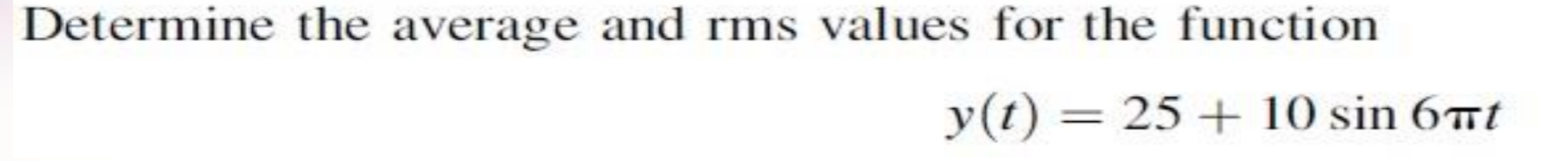Solved Determine the average and rms values for the function | Chegg.com