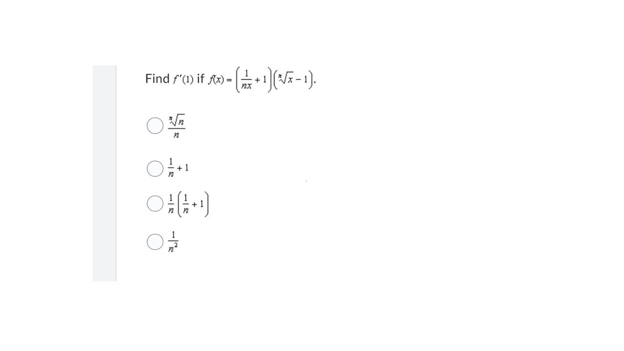 Solved Find f′(1) if f(x)=(nx1+1)(nx−1). nnnn1+1n1(n1+1)n21 | Chegg.com