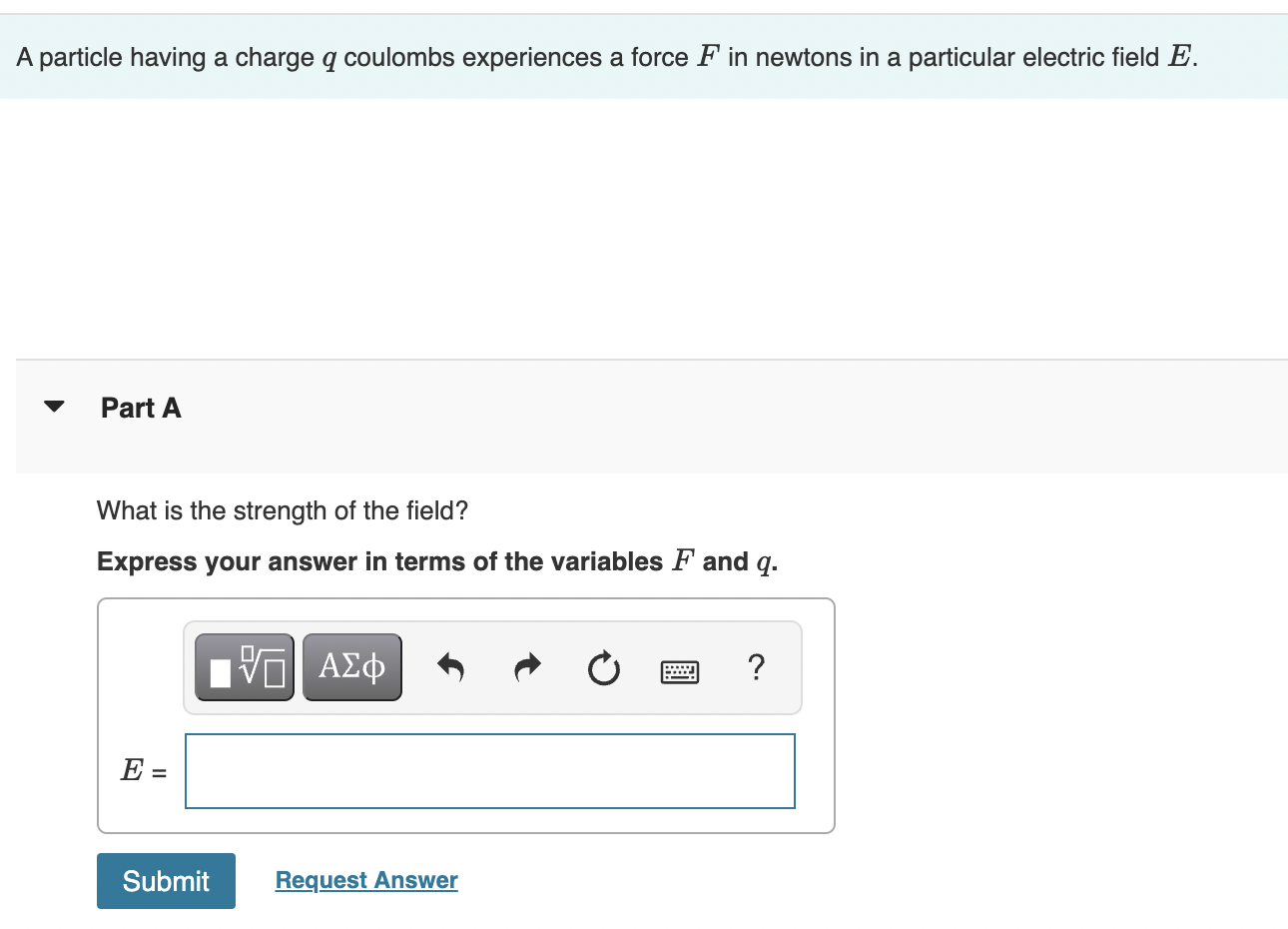 Solved A particle having a charge q coulombs experiences a | Chegg.com