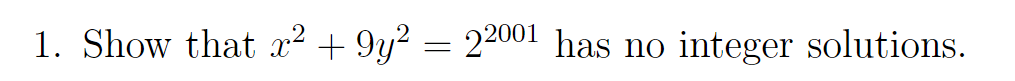 Solved 1. Show that x2 +9y2 = 22001 has no integer | Chegg.com