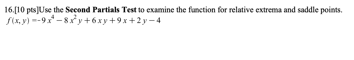 Solved 16.[10 pts]Use the Second Partials Test to examine | Chegg.com