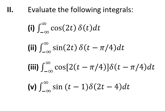 Solved II. Evaluate the following integrals: (0) Socos(2t) | Chegg.com