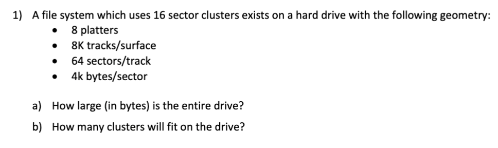 Solved 1) A file system which uses 16 sector clusters exists | Chegg.com