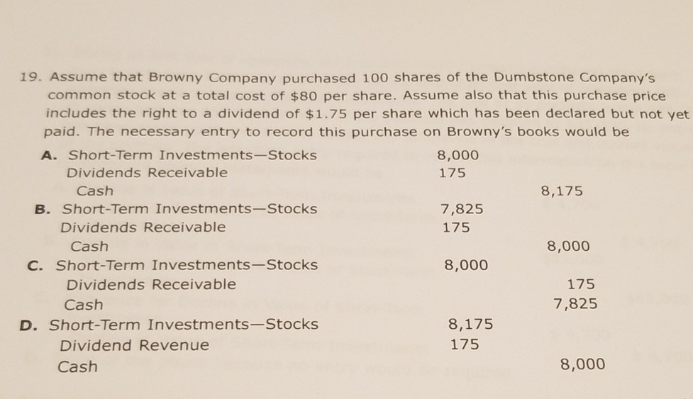 Solved 19. Assume that Browny Company purchased 100 shares | Chegg.com