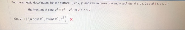 Solved Find parametric descriptions for the surface. (Let x, | Chegg.com