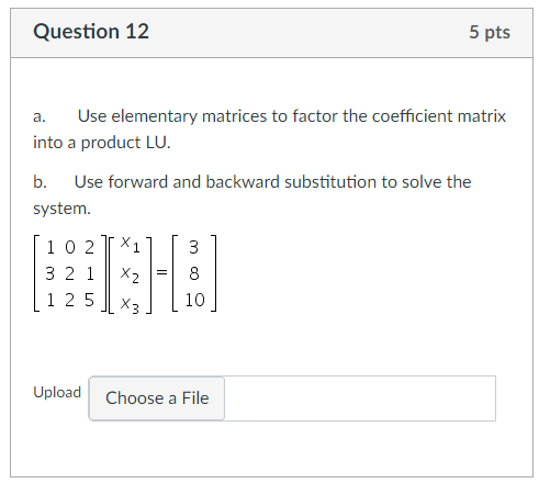 Solved Question 12a. ﻿Use elementary matrices to factor the | Chegg.com