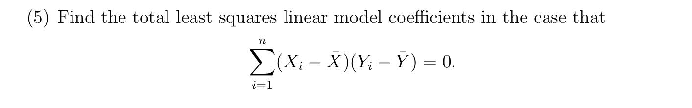 Solved 5) Find the total least squares linear model | Chegg.com