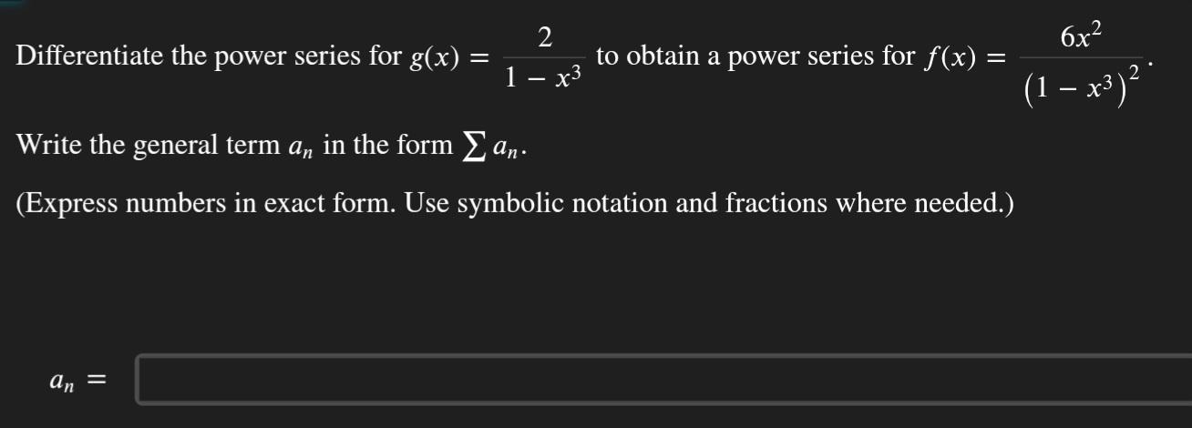 Solved Differentiate the power series for g(x)=1−x32 to | Chegg.com