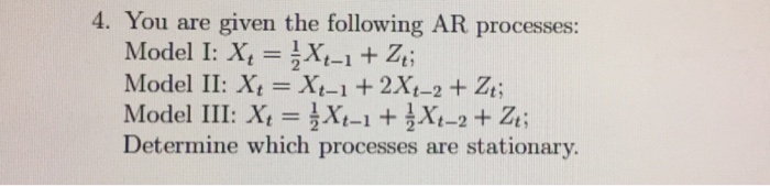 Solved You are given the following AR processes: Model I: | Chegg.com