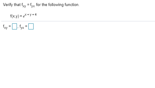 Solved Verify that fxy = Fyx for the following function. | Chegg.com