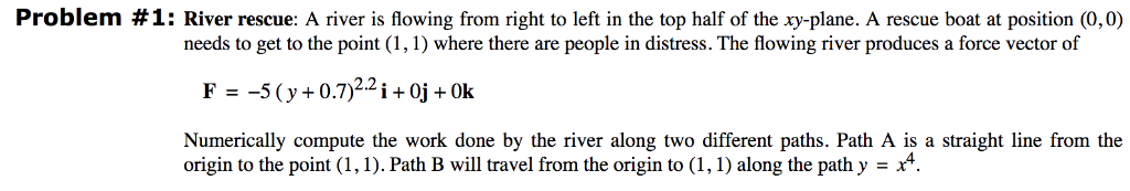Solved Problem #1 : River rescue: A river is flowing from | Chegg.com