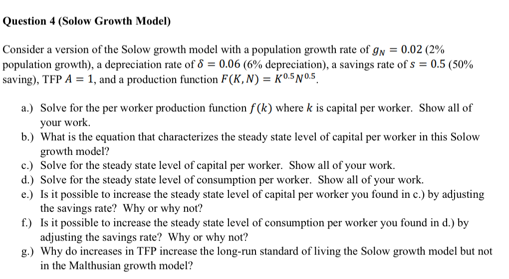 Solved Question 4 (Solow Growth Model)Consider a version of | Chegg.com Solved Question 4 (Solow Growth Model)Consider a version of | Chegg.com