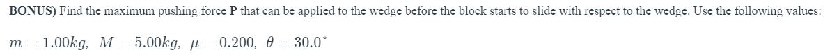 Solved BONUS) Find the maximum pushing force P that can be | Chegg.com
