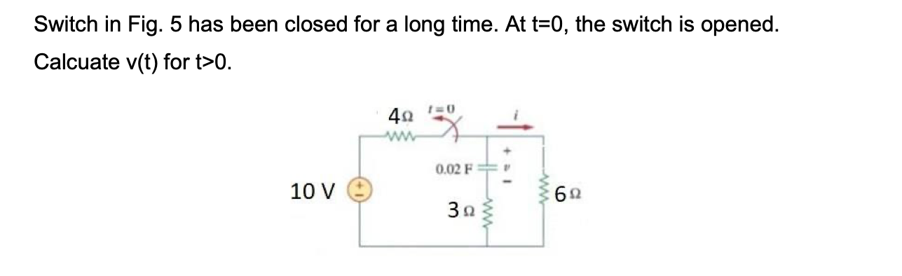 Solved Switch in Fig. 5 has been closed for a long time. At | Chegg.com
