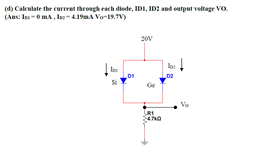 Solved (d) Calculate the current through each diode, ID1, | Chegg.com