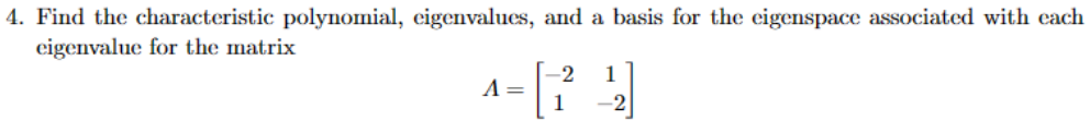 Solved Find the characteristic polynomial, eigenvalues, and | Chegg.com