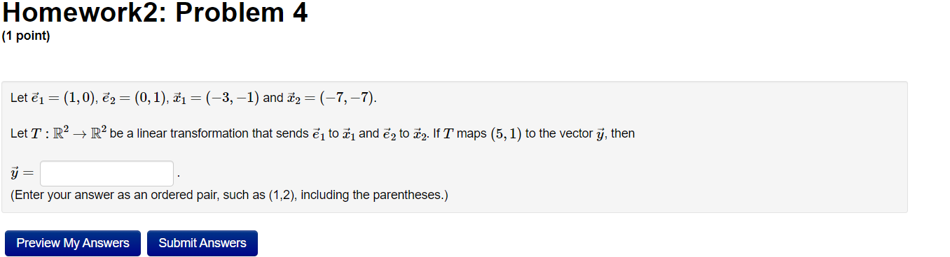 Solved Homework2: Problem 4 (1 point) Let ēj = (1,0), ē2 = | Chegg.com