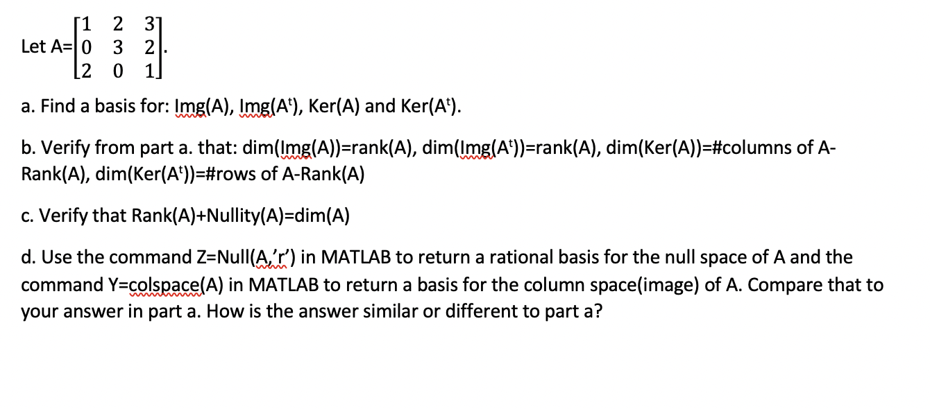Solved Let A=⎣⎡102230321⎦⎤ a. Find a basis for: | Chegg.com